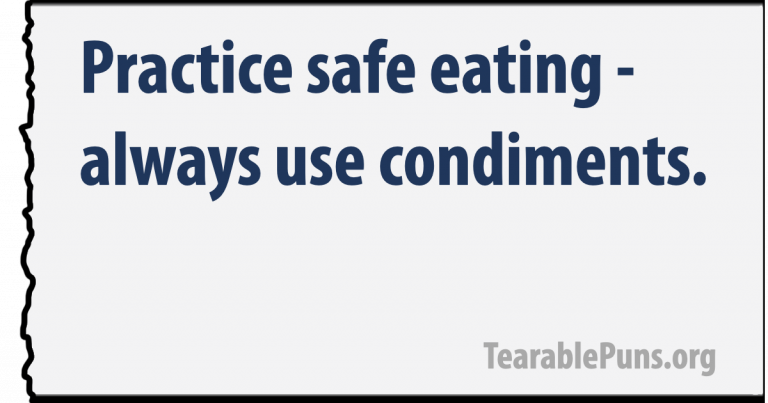 Practice safe eating - TearablePuns